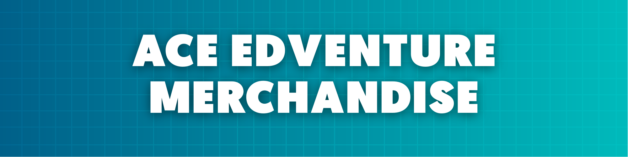 ACE EdVenture Merchandise — ACE EdVenture Market Store